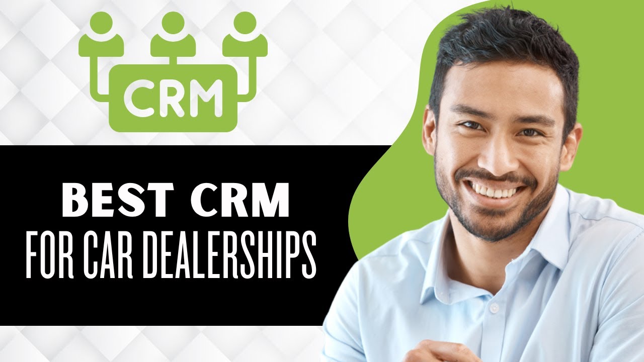 4 Best CRM for Car Dealerships (Full Guide)