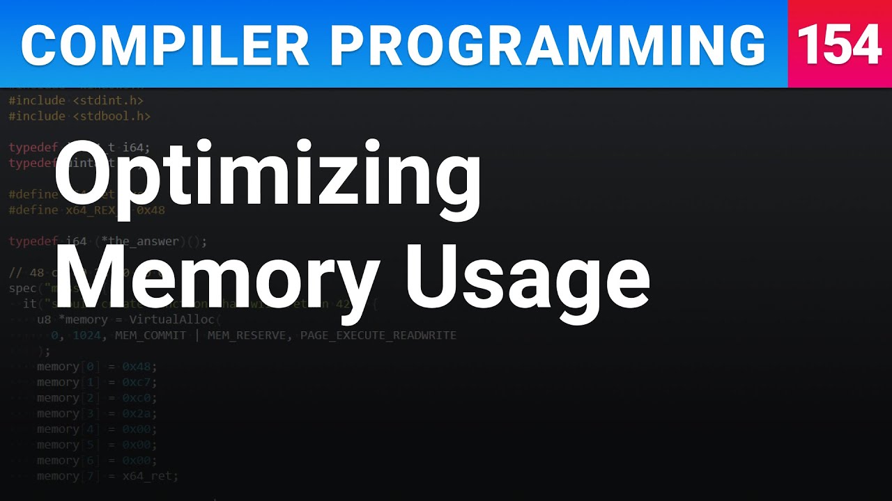 Optimizing Memory Usage - Compiler Programming Ep154