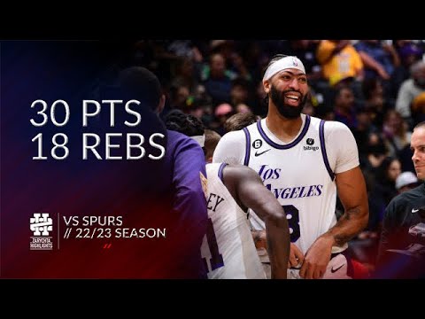 Anthony Davis 30 pts 18 rebs vs Spurs 22/23 season