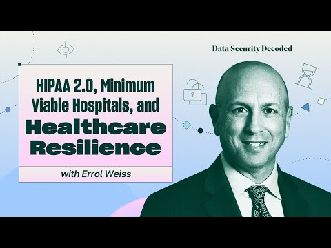 HIPAA 2.0, Minimum Viable Hospitals, and Strategies for Cyber Resilience within Healthcare
