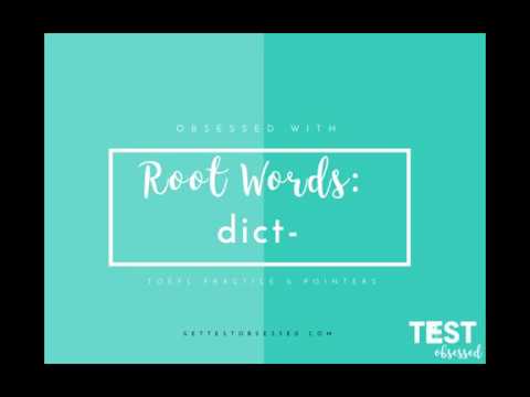 Two Minute TOEFL Series Episode 3 Root Word: Dict
