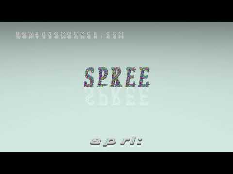 spree - pronunciation + Examples in sentences and phrases