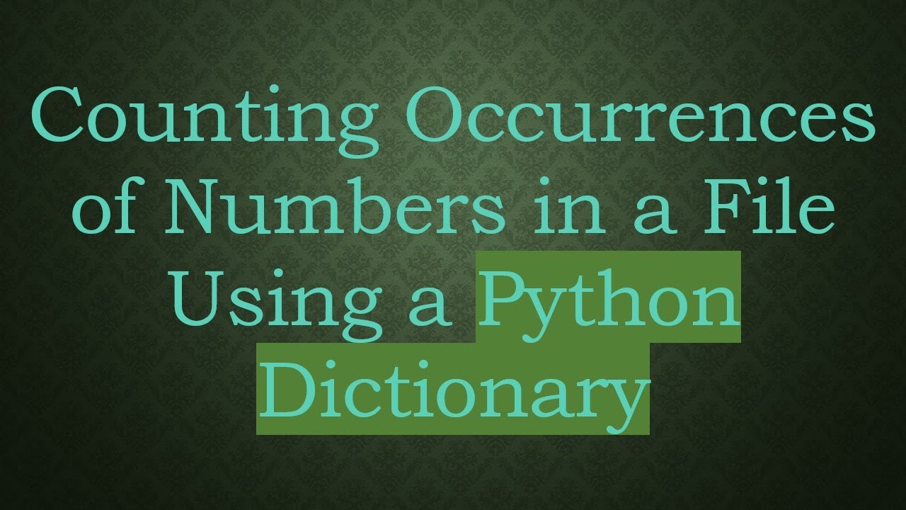Counting Occurrences of Numbers in a File Using a Python Dictionary