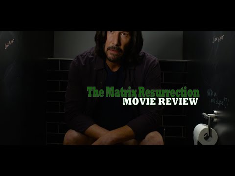THE MATRIX RESURRECTION REVIEW