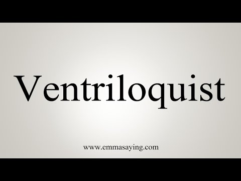 How To Say Ventriloquist
