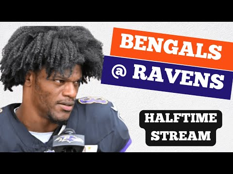 Bengals vs Ravens halftime Stream!