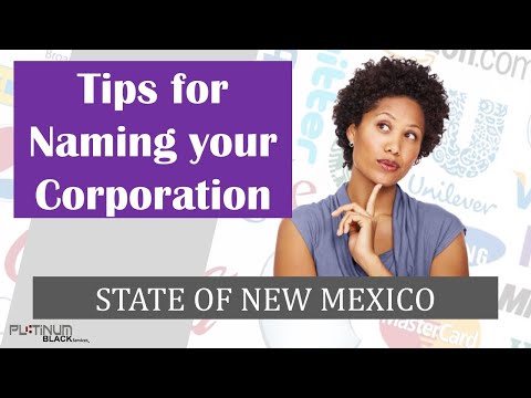 TIPS FOR NAMING YOUR CORPORATION IN THE STATE OF NEW MEXICO