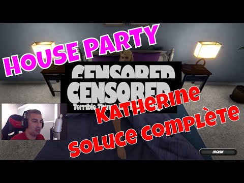 House Party Fr 0 7 3 Katherine Solution Complète Drunkslaine