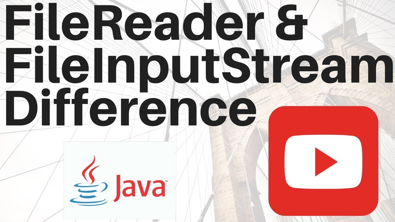 Core Java Interview   What is the difference between Filereader and FileInputStream