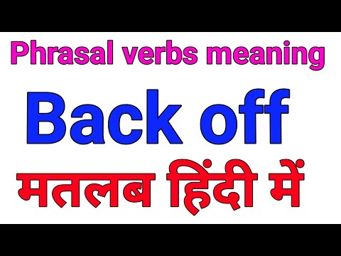 back off meaning in hindi | back off ka matlab kya hota hai | phrasal verbs meaning in hindi