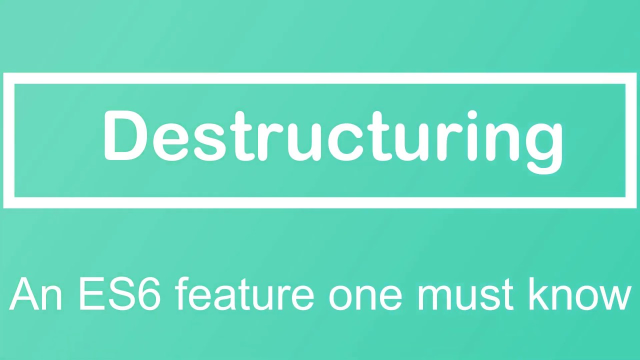 JavaScript Tutorial | What is Destructuring in ES6?