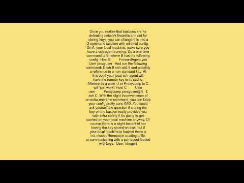 How to ssh to a server via bastion proxy with key from the bastion proxy NOT origin