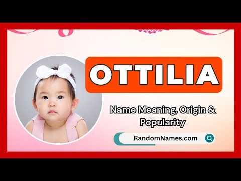 Ottilia - Baby Girl Name Meaning, Origin & Popularity - RandomNames.com