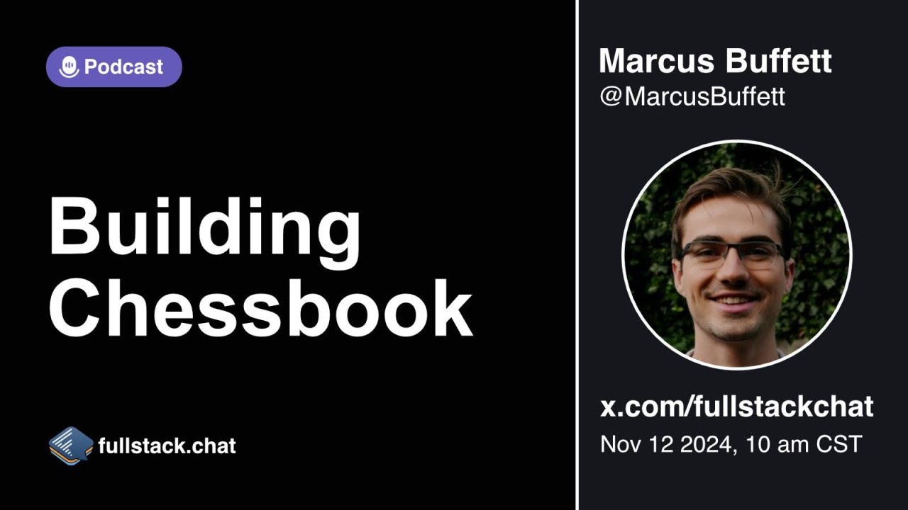 Building Chessbook with Marcus Buffett - fullstack.chat ep 10