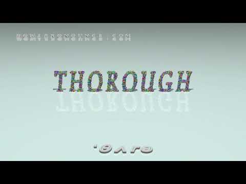 thorough - pronunciation + Examples in sentences and phrases