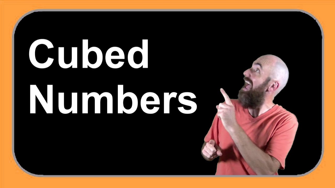 That's a Cubed Number!