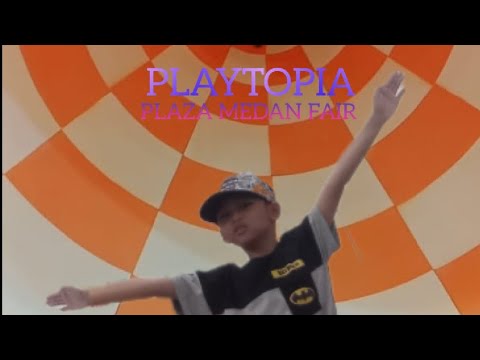 PLAYTOPIA PLAZA MEDAN FAIR