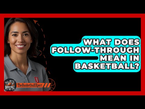 What Does Follow-through Mean In Basketball? - The Basketball Xpert