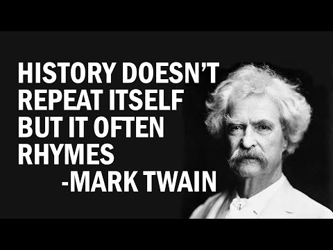 History Doesn't Repeat Itself But It Often Rhymes