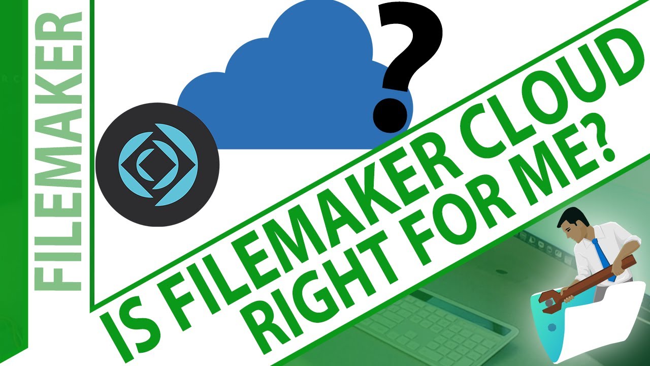 Is FileMaker Cloud Right for you? - Try FileMaker Video Series - FMTraining.TV