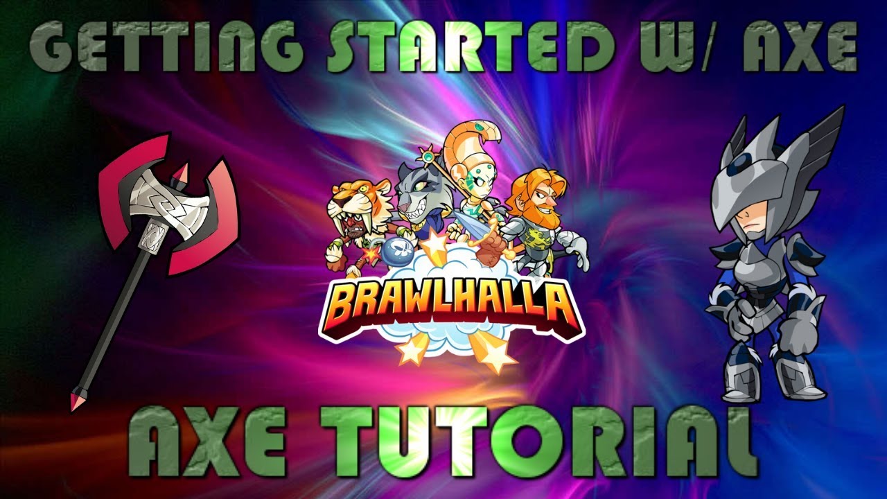 Brawlhalla Axe Tutorial - Getting Started With Axe (outdated)