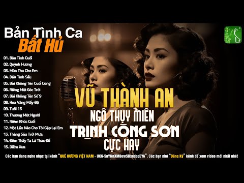 Ngô Thụy Miên, Trịnh Công Sơn, Vũ Thành An | Bộ Tam Tình Khúc Bất Hủ Vượt Thời Gian Nghe Là Say Đắm