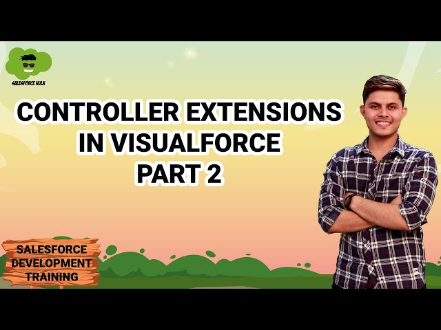 Controller Extensions in Visualforce Part 2
