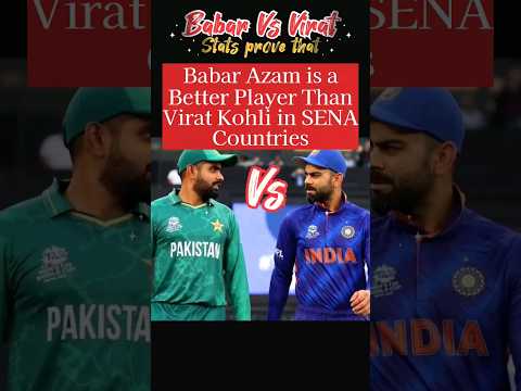 Stats Prove Babar Azam is a Better Player Than Virat Kohli in SENA Countries #babarazam #cricket