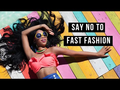 Say No to Fast Fashion: Why Is Sustainable Fashion Better?