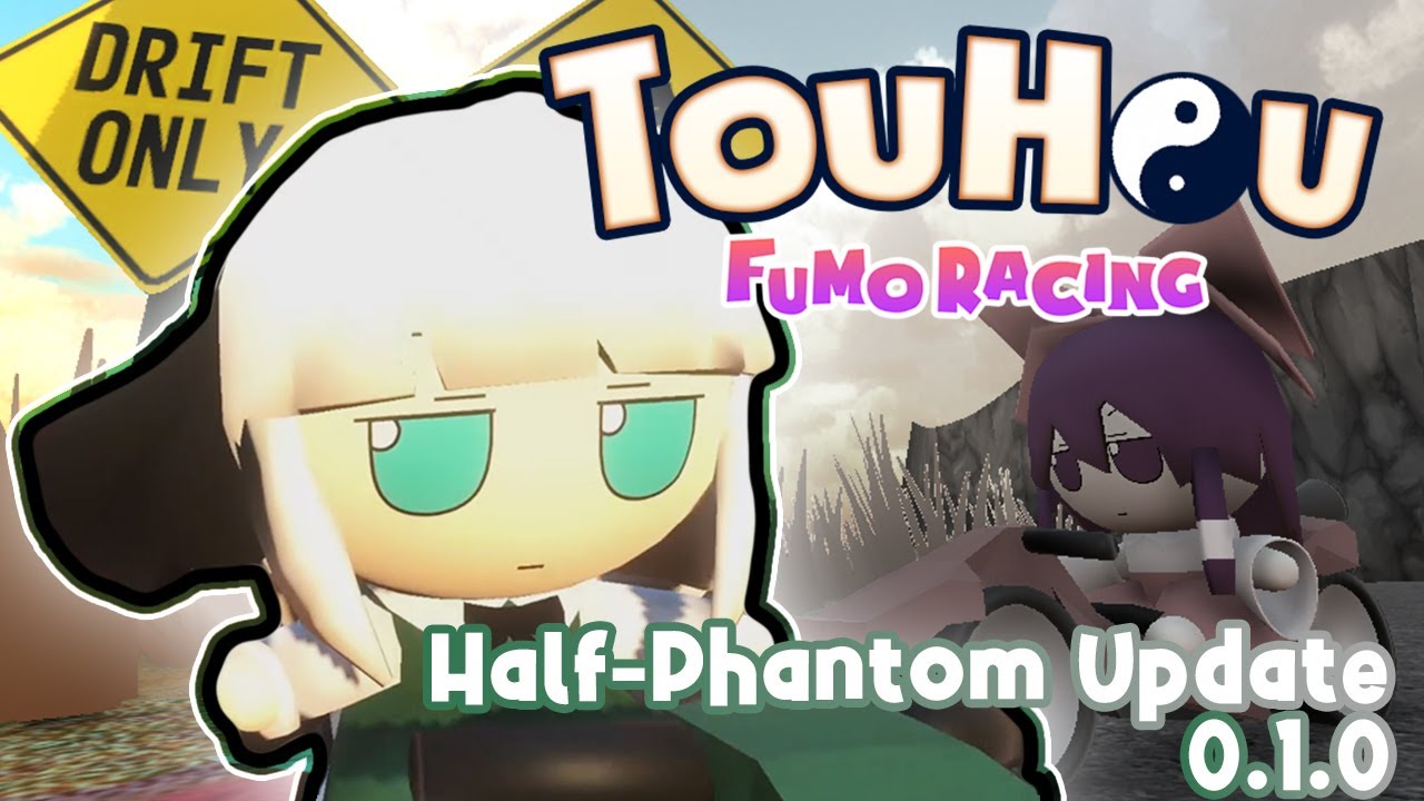 Touhou Fumo Racing | 0.1.0 : Half-Phantom Update