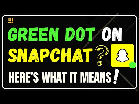 What Does the Green Dot on Snapchat Means?