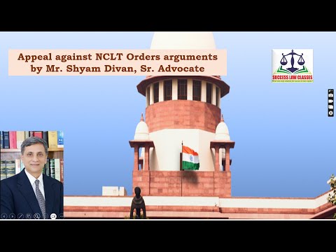 NCLT APPEAL AGRUMENTS BY MR SHYAM DIWAN, SR ADVOCATE ON 26 07 2024 BEFORE SUPREME COURT OF INDIA