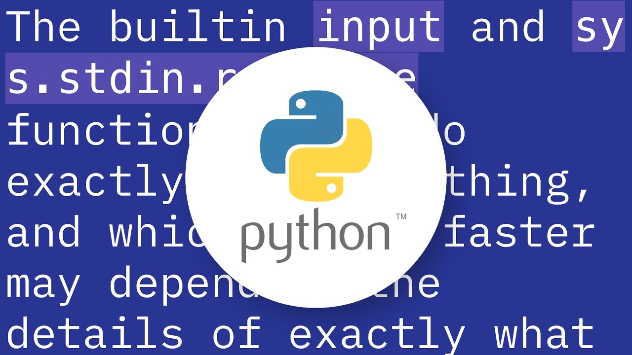 sys.stdin.readline() and input(): which one is faster when reading lines of input, and why?