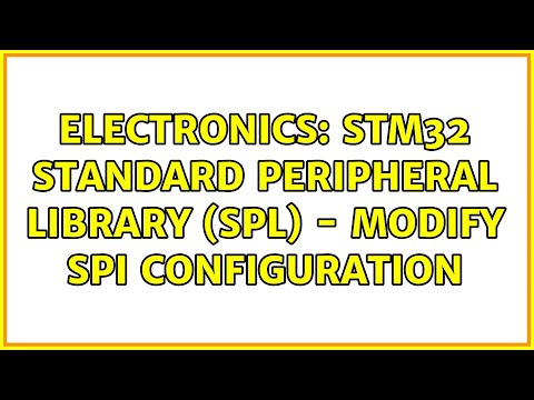 Electronics: STM32 Standard Peripheral Library (SPL) - Modify SPI Configuration