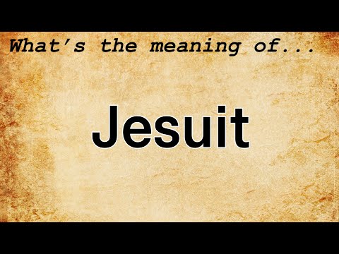 Jesuit Meaning : Definition of Jesuit