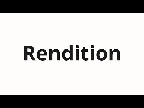 How to pronounce Rendition