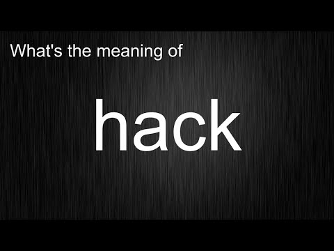 What's the meaning of "hack", How to pronounce hack?