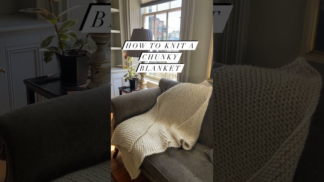 How To: Knit a Chunky Blanket