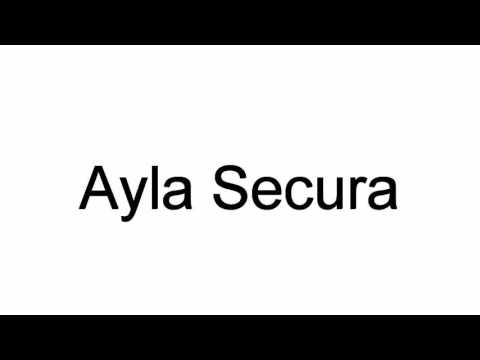 How To Pronounce Ayla Secura