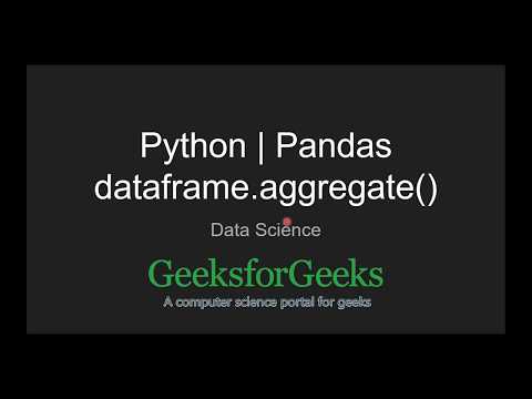 Python | Pandas dataframe.aggregate() | GeeksforGeeks