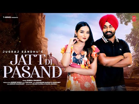 JATT DI PASAND (Official Video) | JUGRAJ SANDHU | THE BOSS | LATEST PUNJABI SONGS 2025