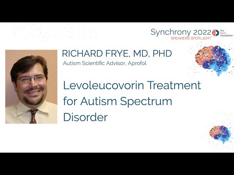 Levoleucovorin Treatment for Autism - Richard Frye MD PhD, Aprofol @Sychrony2022
