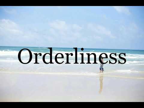 How To Pronounce Orderliness🌈🌈🌈🌈🌈🌈Pronunciation Of Orderliness