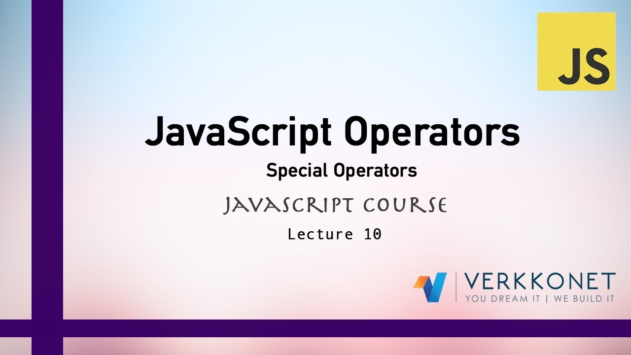 Special Operators - JavaScript Course - Lecture 10