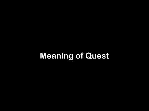 What is the Meaning of Quest | Quest Meaning with Example