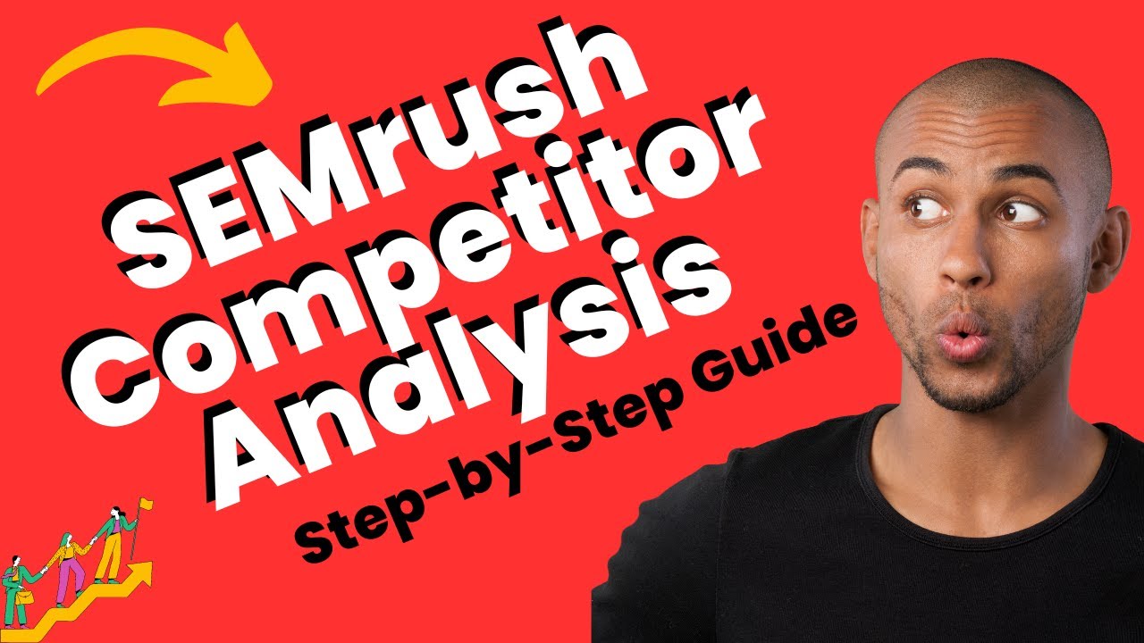 How to Do Competitor Analysis Using SEMrush: Step-by-Step Guide