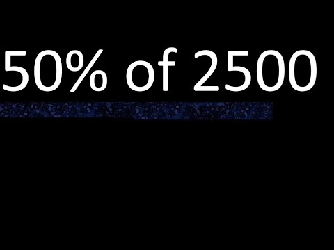 50% of 2500 , percentage of a number . 50 percent of 2500 . procedure