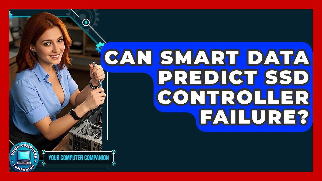 Can SMART Data Predict SSD Controller Failure? - Your Computer Companion