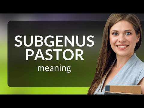 Subgenus pastor — SUBGENUS PASTOR meaning