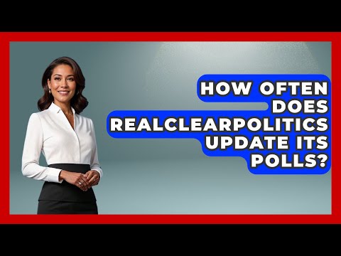 How Often Does RealClearPolitics Update Its Polls? | Making Politics Simple News